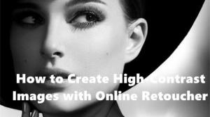 How to Create High-Contrast Images with Online Retoucher - VanceAI